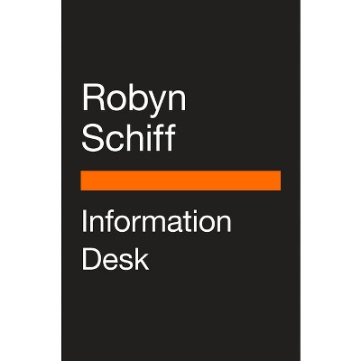 Information Desk - (penguin Poets) By Robyn Schiff (paperback) : Target