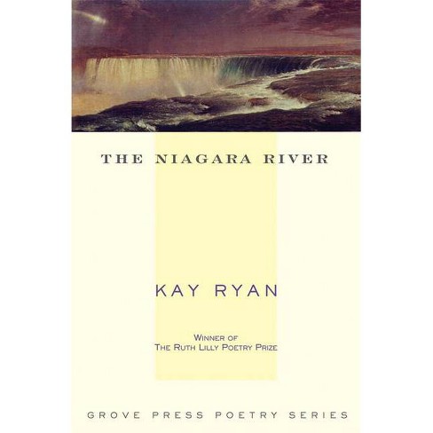 The Niagara River - (grove Press Poetry) By Kay Ryan (paperback) : Target