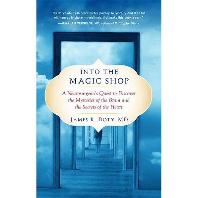 Into The Magic Shop - By James R Doty (paperback) : Target