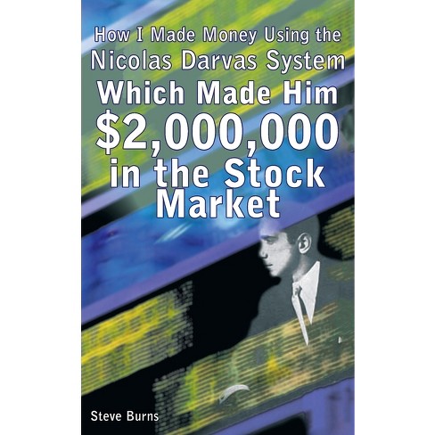 How I Made Money Using The Nicolas Darvas System, Which Made Him ...