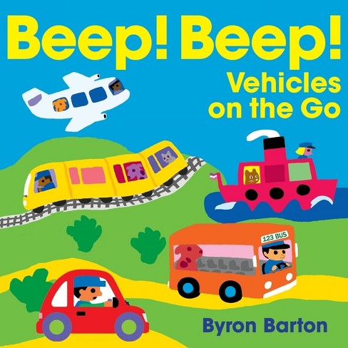 Beep! Beep! Vehicles On The Go - By Byron Barton (board Book) : Target