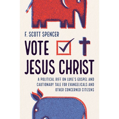 Vote Jesus Christ - By F Scott Spencer : Target