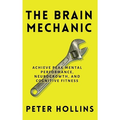 The Brain Mechanic - By Peter Hollins (paperback) : Target