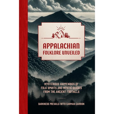 Appalachian Folklore Unveiled - By Darkness Prevails (hardcover) : Target