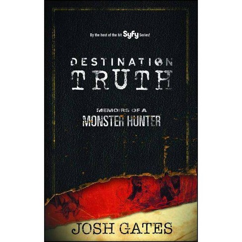 Destination Truth - By Josh Gates (paperback) : Target