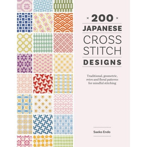 200 Japanese Cross Stitch Designs - By Saeko Endo (paperback) : Target