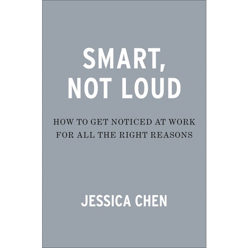 Smart, Not Loud - By Jessica Chen (hardcover) : Target