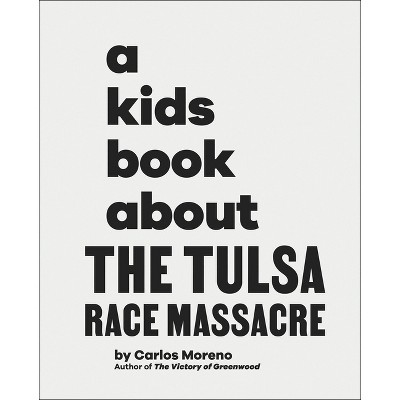 A Kids Book About The Tulsa Race Massacre - By Carlos Moreno (hardcover ...
