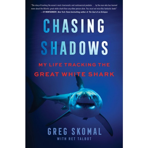 Chasing Shadows - By Greg Skomal & Ret Talbot (hardcover) : Target