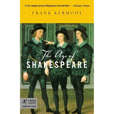 The Age Of Shakespeare - (modern Library Chronicles) By Frank Kermode ...