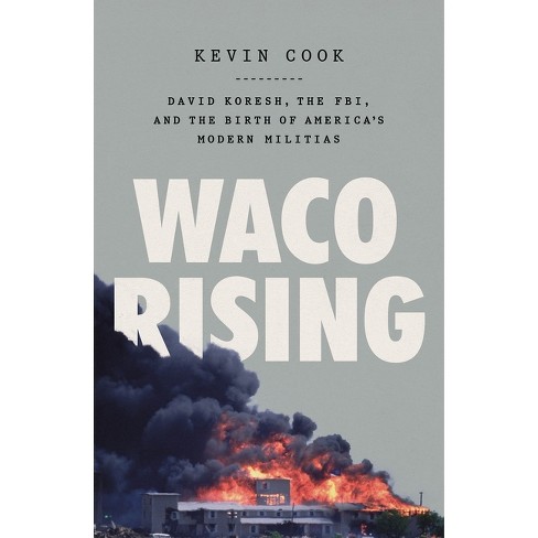 Waco Rising - By Kevin Cook (paperback) : Target