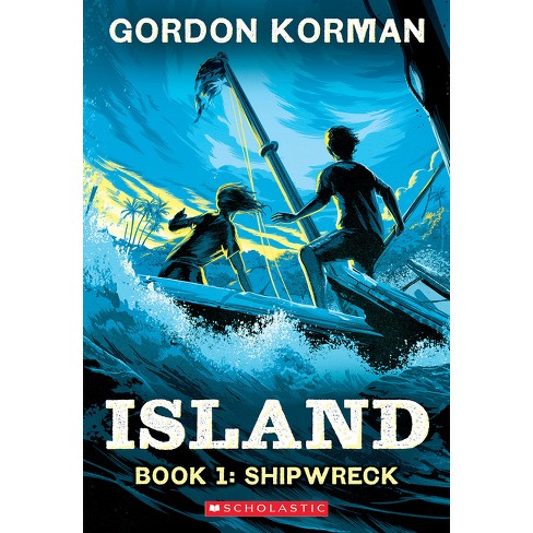 Shipwreck (island Trilogy, Book 1) - (island Trilogy (korman)) By ...