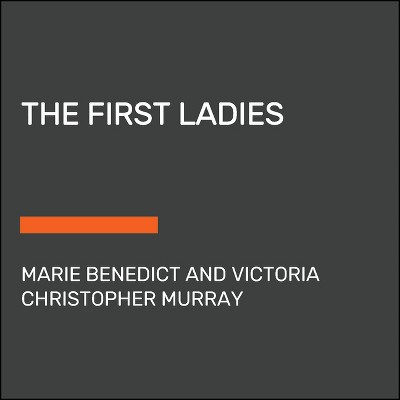 The First Ladies - Large Print By Marie Benedict & Victoria Christopher ...
