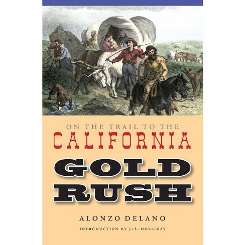 On The Trail To The California Gold Rush - By Alonzo Delano (paperback ...
