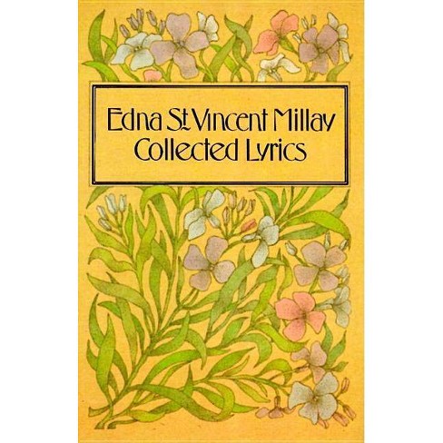 Collected Lyrics Of Edna St. Vincent Millay - By Edna St Vincent Millay ...