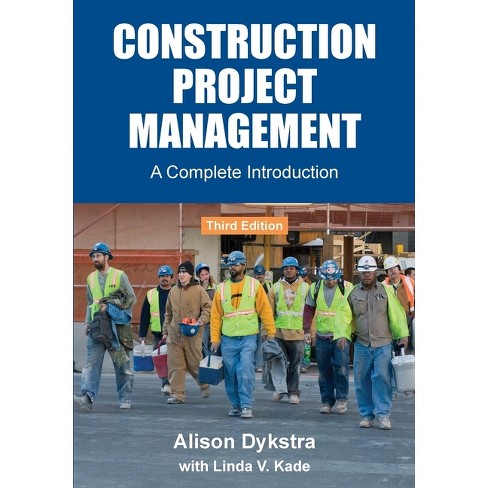 Construction Project Management - 3rd Edition By Alison Dykstra ...