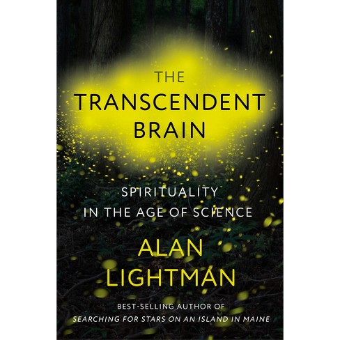 The Transcendent Brain - By Alan Lightman (hardcover) : Target
