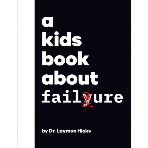 A Kids Book About Failure - By Laymon Hicks (hardcover) : Target