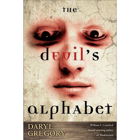 The Devil's Alphabet - By Daryl Gregory (paperback) : Target