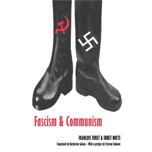 Fascism And Communism - (european Horizons) By Francois Furet & Ernst ...