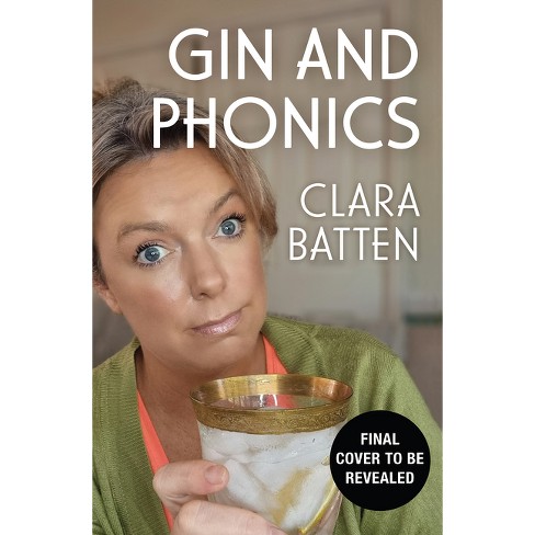 Gin And Phonics - By Clara Batten (hardcover) : Target