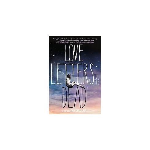 Love Letters To The Dead (paperback) By Ava Dellaira : Target