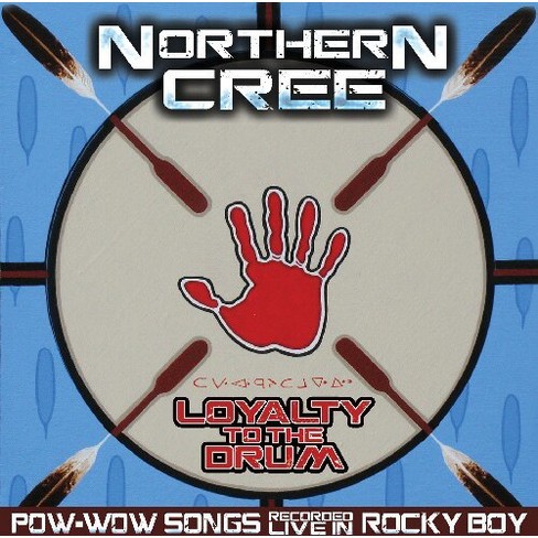 Northern Cree - Loyalty To The Drum: Pow-wow Songs Recorded Live In ...