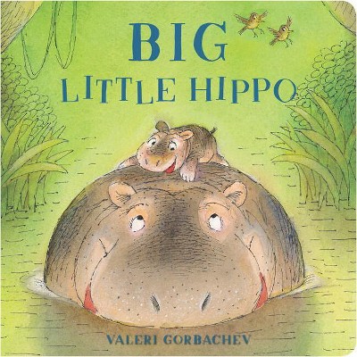 Big Little Hippo - By Valeri Gorbachev (board Book) : Target