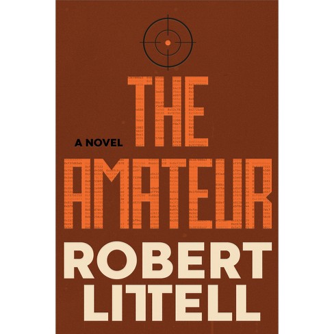 The Amateur - By Robert Littell (paperback) : Target