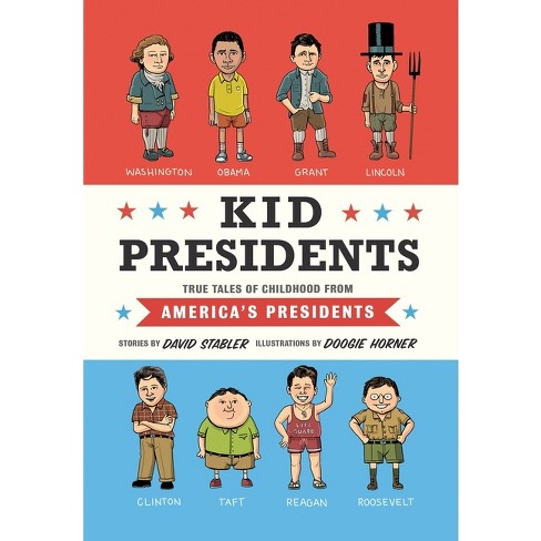 Kid Presidents - (kid Legends) By David Stabler (hardcover) : Target