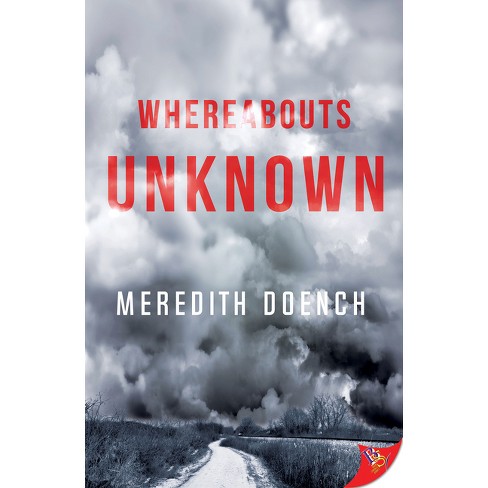 Whereabouts Unknown - By Meredith Doench (paperback) : Target