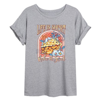Women's - Instant Message - Life Is Short Make It Sweet Pie Oversized ...
