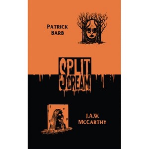 Split Scream Volume Three - by Patrick Barb & J a W McCarthy (Paperback ...