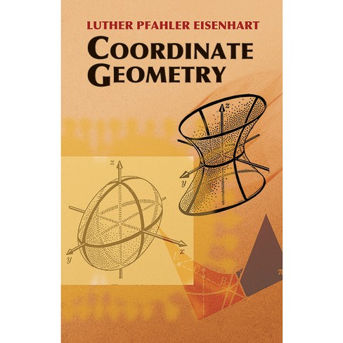 Coordinate Geometry - (dover Books On Mathematics) By Luther Pfahler ...
