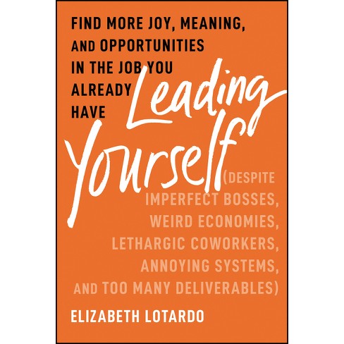 Leading Yourself - By Elizabeth Lotardo (hardcover) : Target