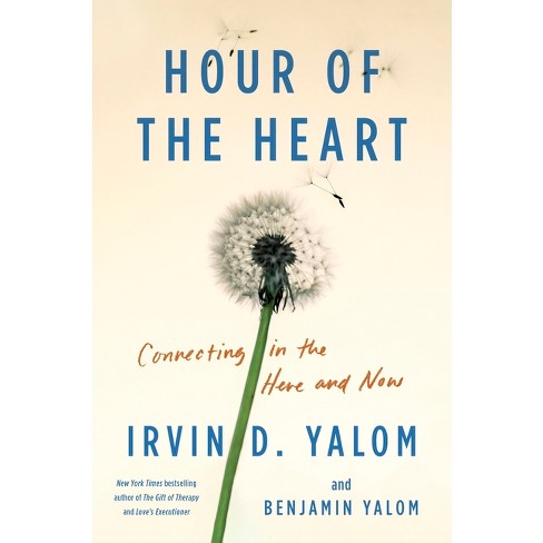 Hour Of The Heart - By Irvin D Yalom & Benjamin Yalom (hardcover) : Target