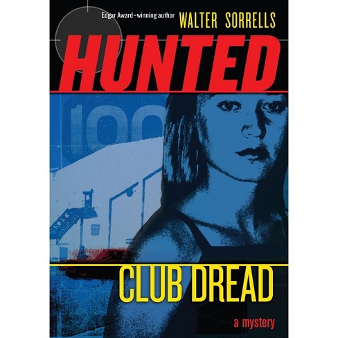 Club Dread - (hunted) By Walter Sorrells (paperback) : Target