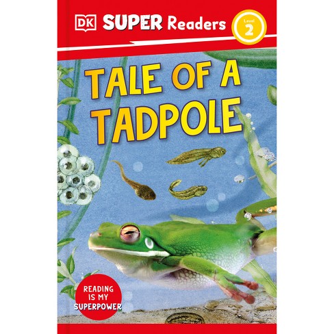 Dk Super Readers Level 2 Tale Of A Tadpole - (hardcover) : Target