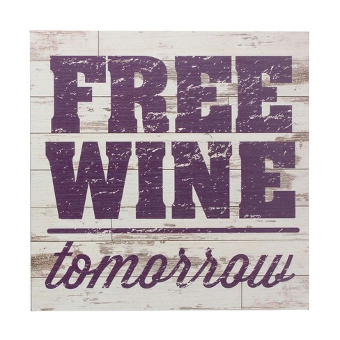 15" Rustic Wood Free Wine Tomorrow Wall Art - Stonebriar Collection ...