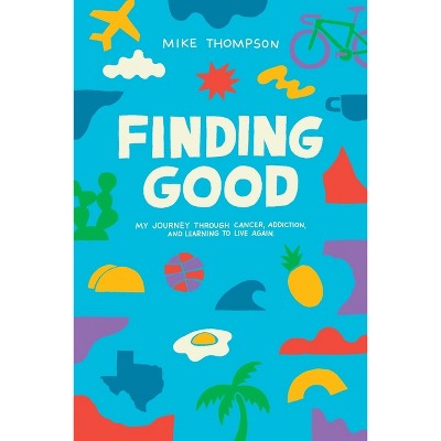 Finding Good - By Mike Thompson (paperback) : Target