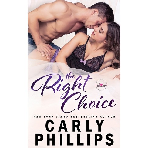 The Right Choice - (carly Classics) By Carly Phillips (paperback) : Target