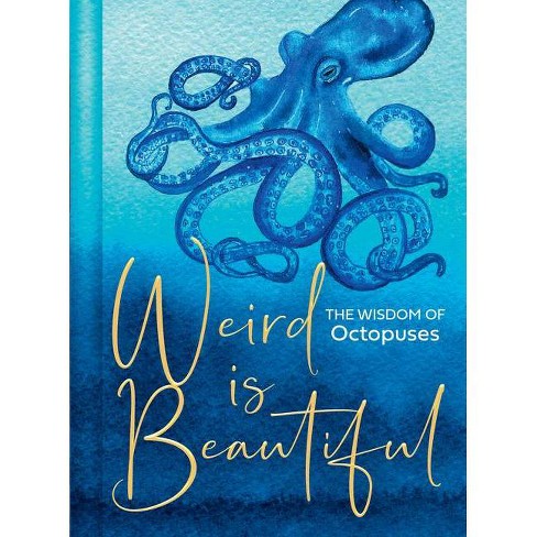 Weird Is Beautiful - By Liz Marvin (hardcover) : Target