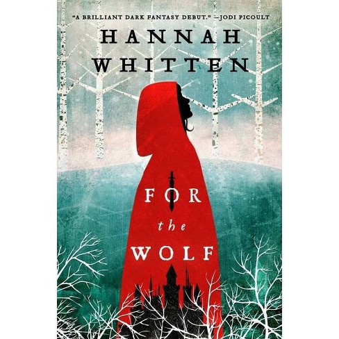 For The Wolf - (the Wilderwood) By Hannah Whitten (paperback) : Target
