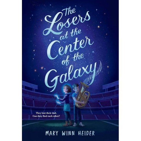 The Losers At The Center Of The Galaxy - By Mary Winn Heider (paperback ...