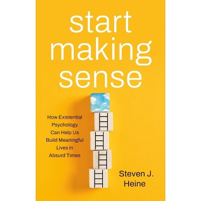 Start Making Sense - By Steven J Heine (hardcover) : Target