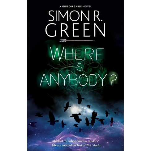 Where Is Anybody? - (a Gideon Sable Novel) By Simon R Green (hardcover ...