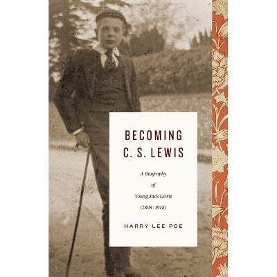 Becoming C. S. Lewis - (Lewis Trilogy) by Harry Lee Poe (Hardcover ...