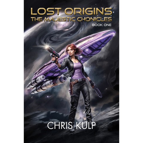 Lost Origins - (majestic Chronicles) By Chris Kulp (paperback) : Target