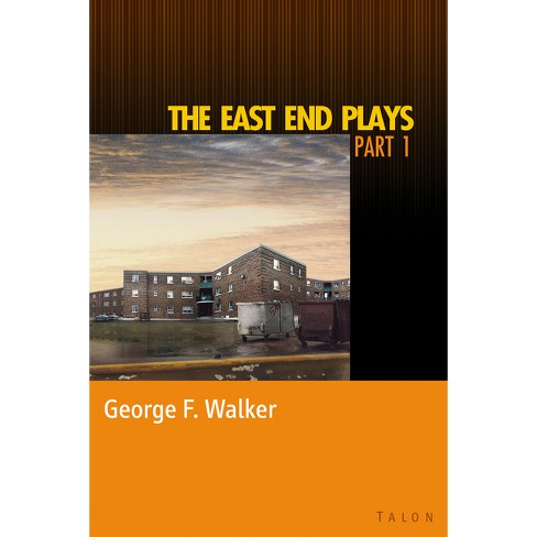 The East End Plays: Part 1 - By George F Walker (paperback) : Target