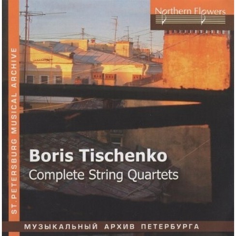 Ioff & S.i. Taneyev Quartet - Boris Tishchenko - Complete String Quar ...